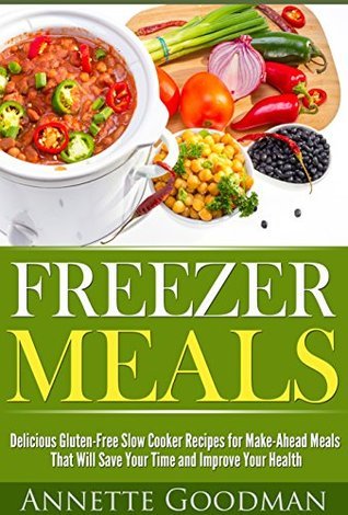 Fast Freezer Meals: 46 Delicious and Quick Gluten-Free Slow Cooker ...