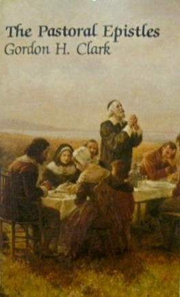 The Pastoral Epistles by Gordon Haddon Clark | Goodreads