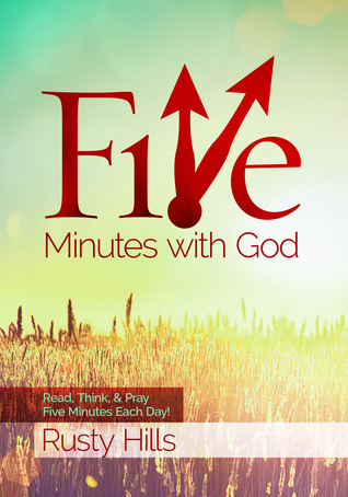 Five Minutes with God by Rusty Hills | Goodreads