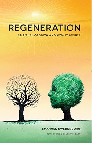 Regeneration: Spiritual Growth and How It Works by Emanuel Swedenborg ...