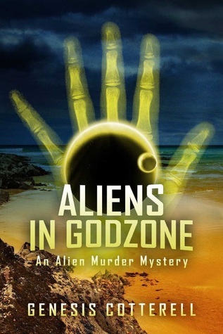 Aliens in Godzone: An Alien Murder Mystery by Genesis Cotterell | Goodreads