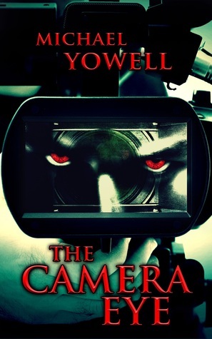 The Camera Eye by Michael Yowell | Goodreads