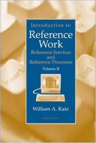 Introduction to Reference Work, Vol. 2: Reference Services and ...