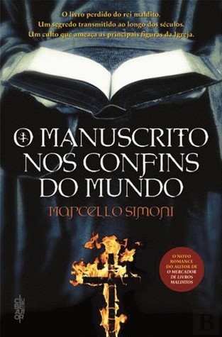 O Manuscrito nos Confins do Mundo by Marcello Simoni | Goodreads