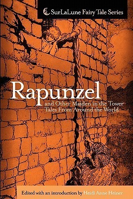 Rapunzel and Other Maiden in the Tower Tales From Around the World by ...