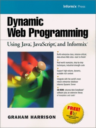 Dynamic Web Programming Using Java, JavaScript, and Informix by Graham ...