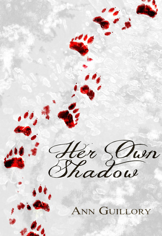 Her Own Shadow (Wolves of the Birch Wood #1) by Ann Guillory | Goodreads