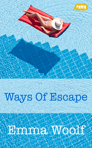 Ways of Escape by Emma Woolf | Goodreads