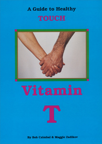 A Guide to Healthy Touch: Vitamin T by Bob Czimbal | Goodreads