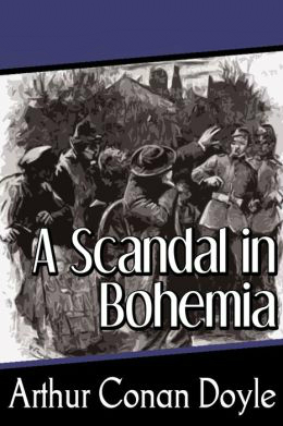 A Scandal in Bohemia by Arthur Conan Doyle | Goodreads