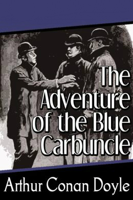 The Adventure of the Blue Carbuncle by Arthur Conan Doyle | Goodreads