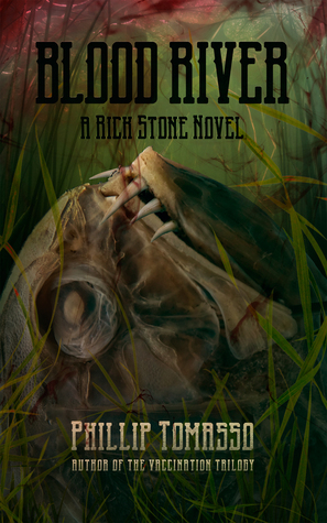 Blood River by Phillip Tomasso III | Goodreads