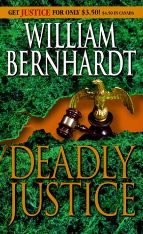Deadly Justice (Ben Kencaid, #3) by William Bernhardt | Goodreads