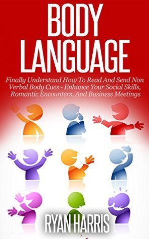 Body Language: Finally Understand How To Read And Send Non Verbal Body ...