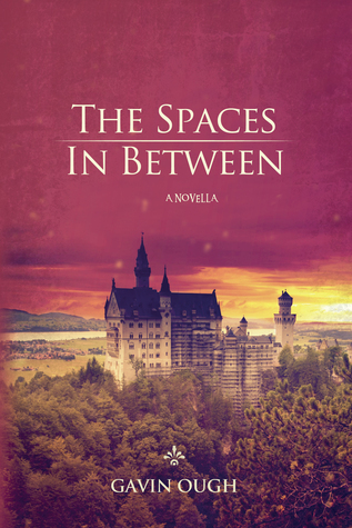 The Spaces In Between: A Novella by Gavin Ough | Goodreads