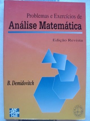 Problemas e Exercícios de Análise Matemática by B.P. Demidovich | Goodreads