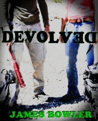 Devolved by James Bowler | Goodreads