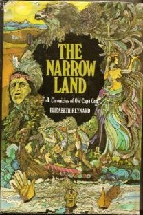 The Narrow Land: Folk Chronicles of Old Cape Cod by Elizabeth Reynard ...