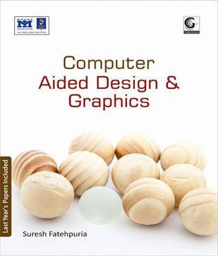 Computer Aided Design and Graphics Book by Suresh Fatehpuria | Goodreads