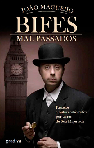 Bifes Mal Passados by João Magueijo | Goodreads