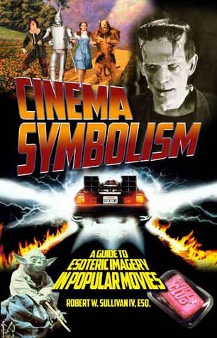 Cinema Symbolism: A Guide to Esoteric Imagery in Popular Movies by ...