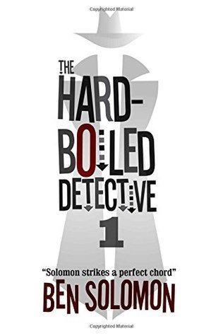 The Hard-Boiled Detective 1 by Ben Solomon | Goodreads