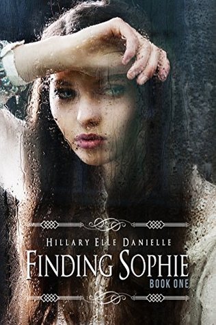 Finding Sophie: Book One by Hillary Danielle | Goodreads