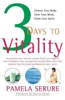 3 Days to Vitality: Cleanse Your Body, Clear Your Mind, Claim Your ...