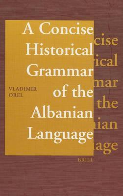 Concise Historical Grammar of the Albanian Language: Reconstruction of ...