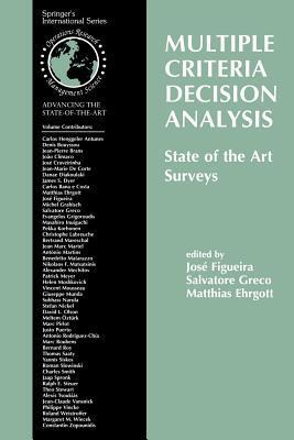 Multiple Criteria Decision Analysis: State of the Art Surveys by José Figueira | Goodreads
