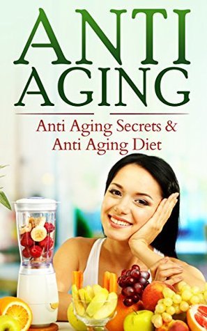 Anti-Aging: Anti-Aging Secrets & Anti-Aging Diet by Richard Samuelson ...