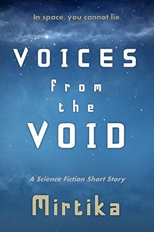 Voices from the Void: A Science Fiction Short Story by Mirtika Schultz ...