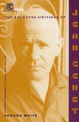 The Selected Writings of Jean Genet by Jean Genet | Goodreads