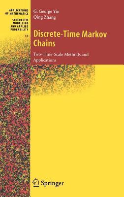 Discrete-Time Markov Chains: Two-Time-Scale Methods and Applications by G. George Yin | Goodreads