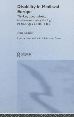 Disability in Medieval Europe: Thinking about Physical Impairment ...