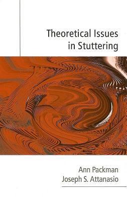 Theoretical Issues in Stuttering by Ann Packman | Goodreads