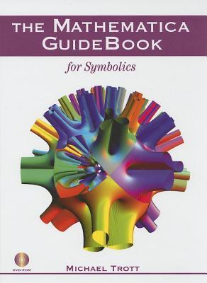 The Mathematica Guidebook for Symbolics by Michael Trott | Goodreads