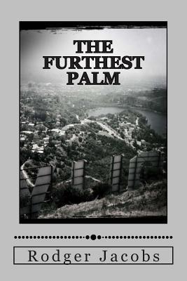 The Furthest Palm: The Trace Stories by Rodger Jacobs | Goodreads