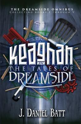 Keaghan in the Tales of Dreamside: The Dreamside Omnibus by J. Daniel ...