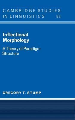 Inflectional Morphology: A Theory of Paradigm Structure. Cambridge ...