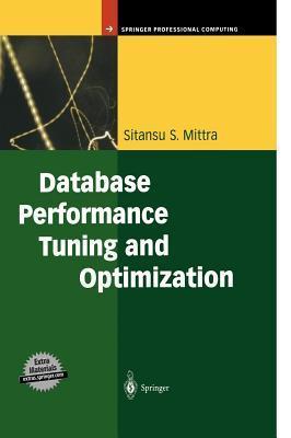 Database Performance Tuning and Optimization by Sitansu S. Mittra | Goodreads
