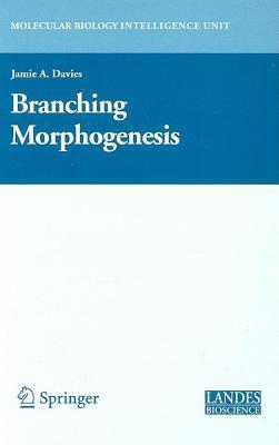 Molecular Biology Intelligence Unit: Branching Morphogenesis by Jamie A ...