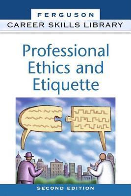 Professional Ethics and Etiquette. Career Skills Library. by Dandi ...