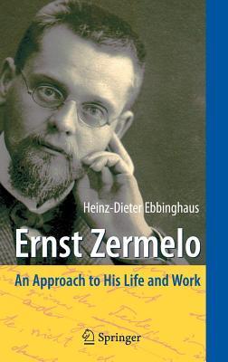 Ernst Zermelo: An Approach to His Life and Work by Heinz-Dieter ...