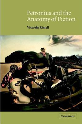Petronius and Anatomy of Fiction by Victoria Rimell | Goodreads