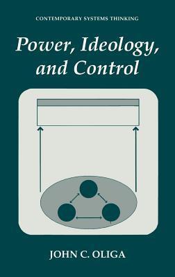 Power, Ideology, and Control. Contemporary Systems Thinking. by John C ...