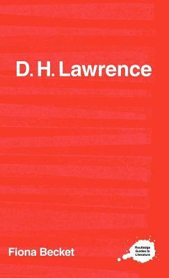 The Complete Critical Guide to D.H. Lawrence by Fiona Becket | Goodreads