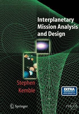 Interplanetary Mission Analysis and Design by Stephen Kemble | Goodreads