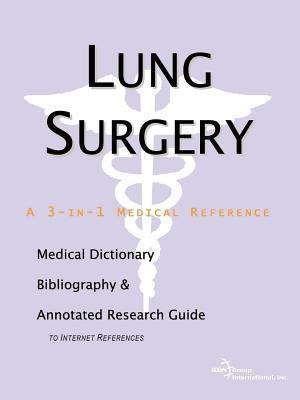 Lung Surgery: A Medical Dictionary, Bibliography, and Annotated ...