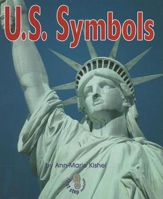 U.S. Symbols (First Step Nonfiction: Government) by Ann-Marie Kishel ...